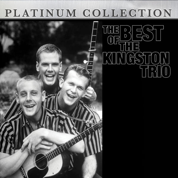 The Best of The Kingston Trio, The Kingston Trio - Qobuz
