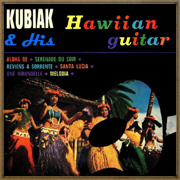Hawaiian Guitar, Kubiak - Qobuz