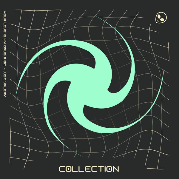 Your Love Is My Drug 8 Bit (Collection), just valery - Qobuz