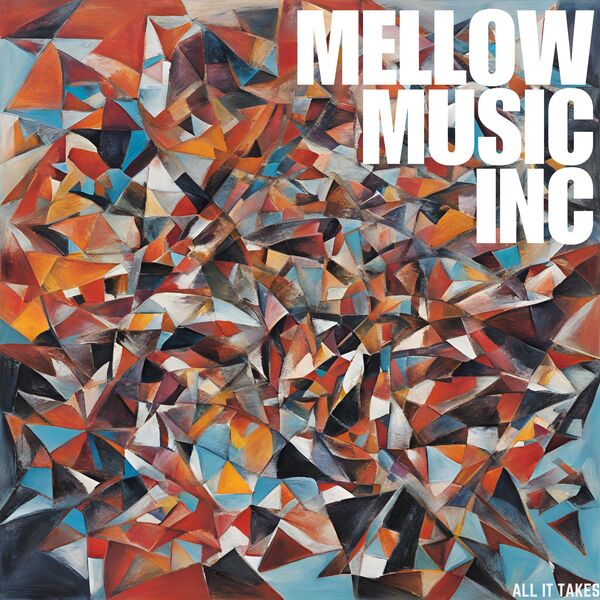 All It Takes, Mellow Music Inc - Qobuz