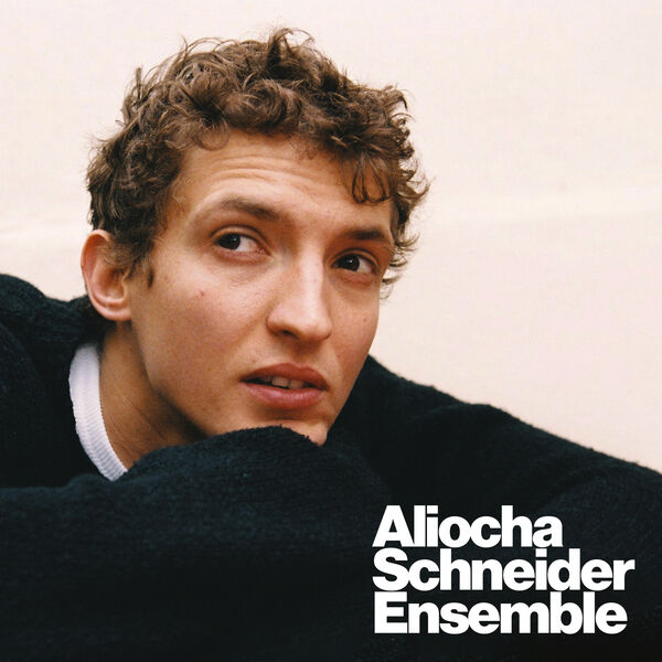 Ensemble, Aliocha Schneider - Qobuz