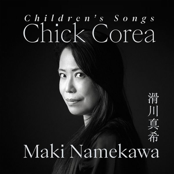Chick Corea: Children's Songs, Maki Namekawa - Qobuz