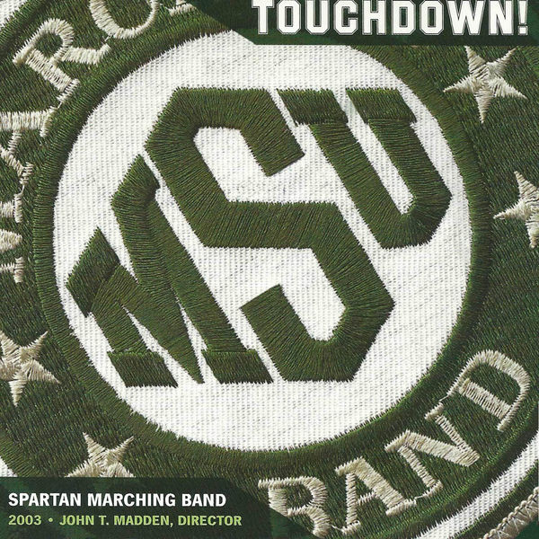 Msu Touchdown!, Michigan State University Spartan Marching Band - Qobuz
