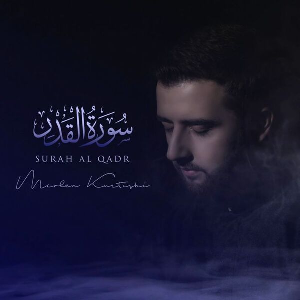 Surah Al Qadr, Mevlan Kurtishi - Qobuz