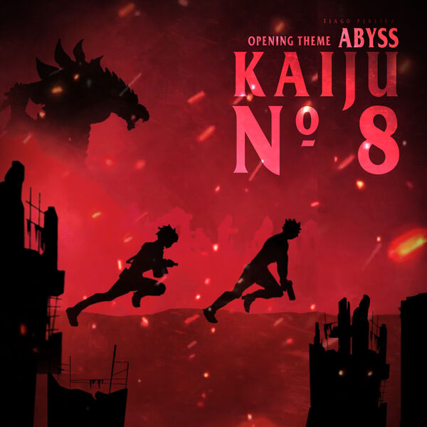Abyss (Kaiju Nº 8: Opening Theme), Tiago Pereira - Qobuz