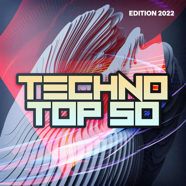 Techno Top 50: Edition 2022, Various Artists - Qobuz