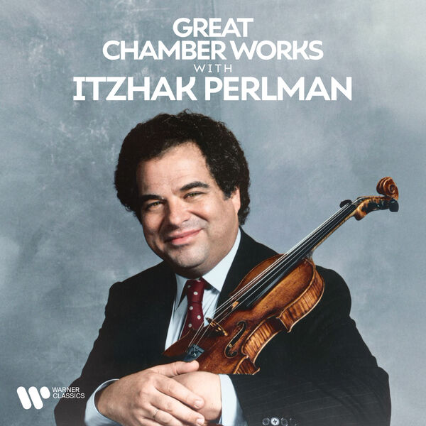 Great Chamber Works with Itzhak Perlman, イツァーク・パールマン - Qobuz