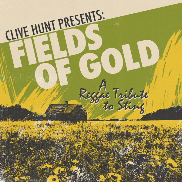 Fields Of Gold: A Reggae Tribute To Sting, Hunt Clive - Qobuz