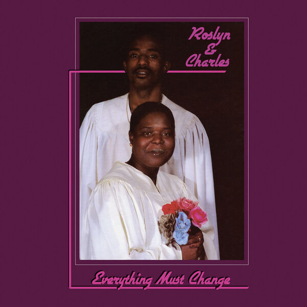 Everything Must Change, Roslyn & Charles - Qobuz