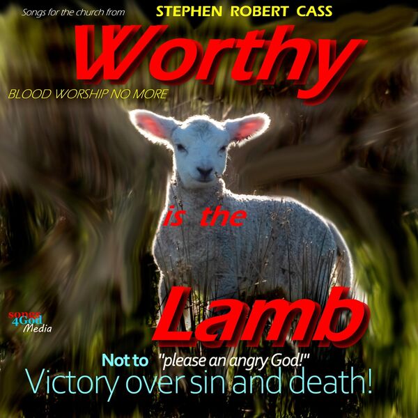 Worthy Is the Lamb, Stephen Robert Cass - Qobuz