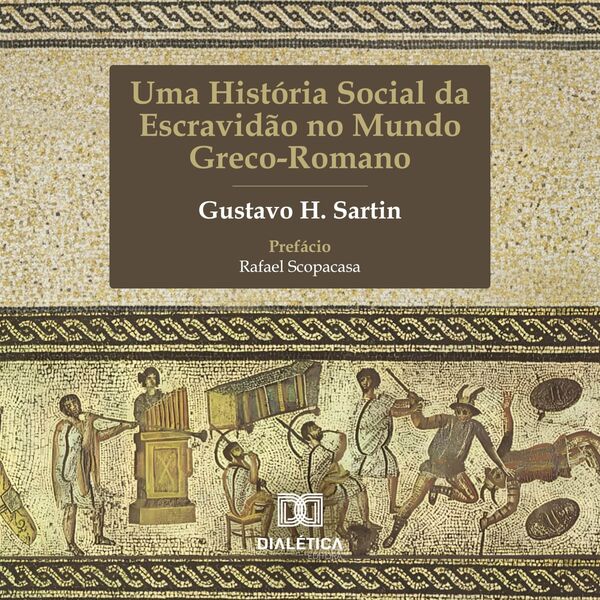 Uma História Social da Escravidão no Mundo Greco-Romano, Gustavo H ...
