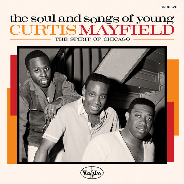 The Soul And Songs Of Young Curtis Mayfield: The Spirit Of Chicago (Remastered 2024), Various ...