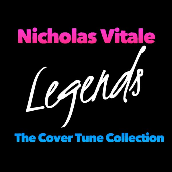 Legends: The Cover Tune Collection, Nicholas Vitale - Qobuz
