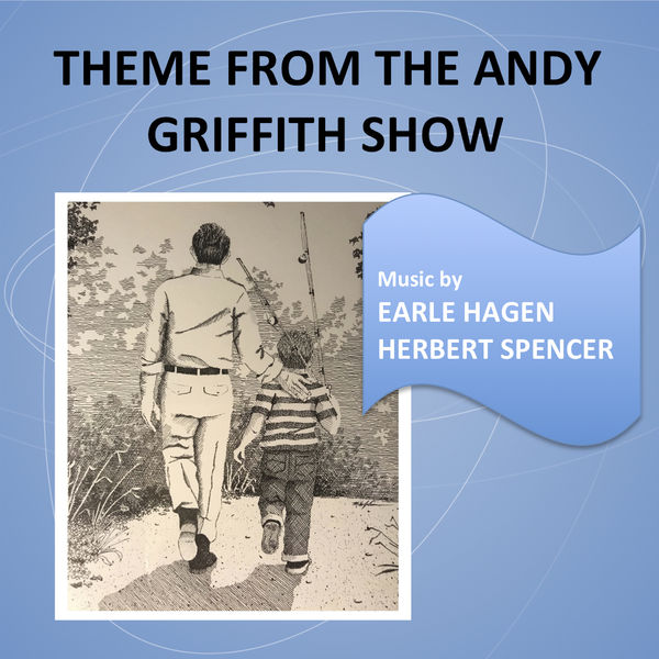 Theme from The Andy Griffith Show, Earle Hagen - Qobuz