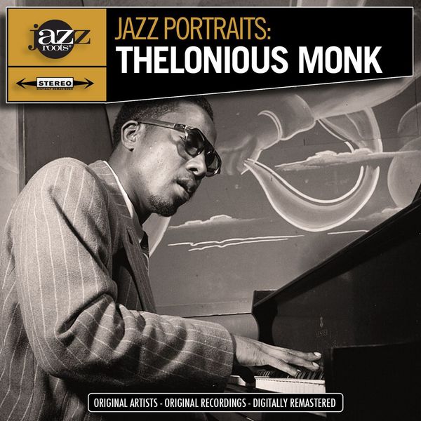 Jazz Portraits - Digitally Remastered, THELONIOUS MONK - Qobuz