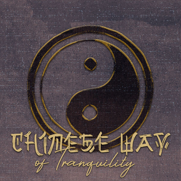 Chinese Way of Tranquility (Traditional Music for Tai Chi, Qigong ...