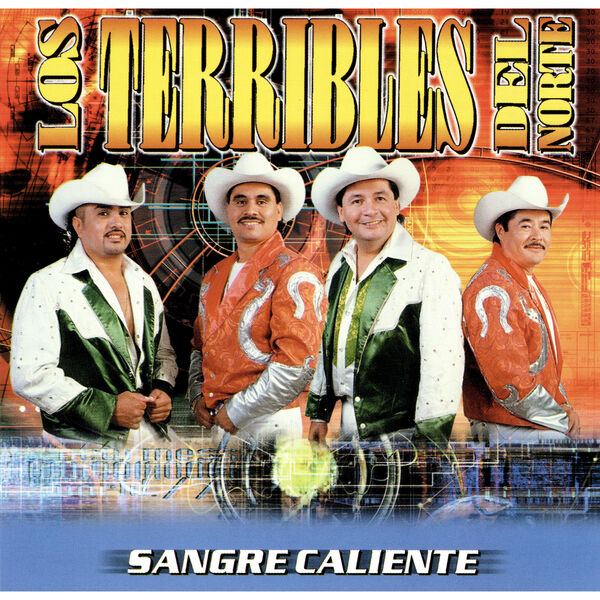 Sangre Caliente (Versión Remasterizada), Los terribles Del Norte - Qobuz