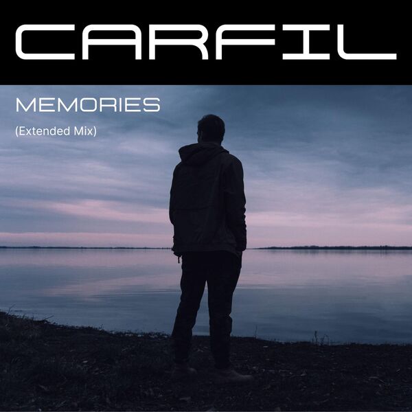 Memories (Extended Mix), Carfil - Qobuz