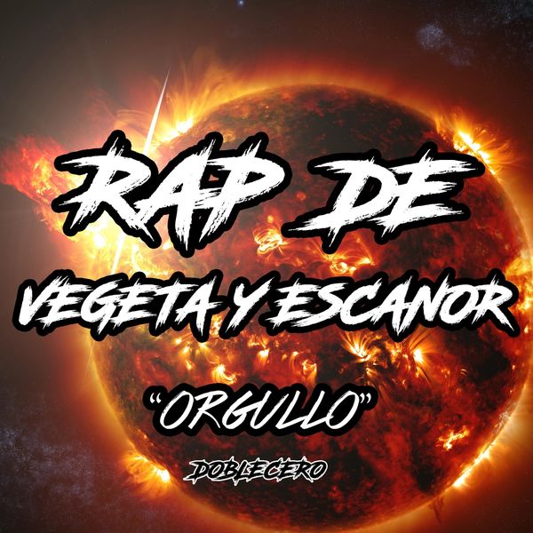 Rap de Vegeta y Escanor "Orgullo", Doblecero - Qobuz