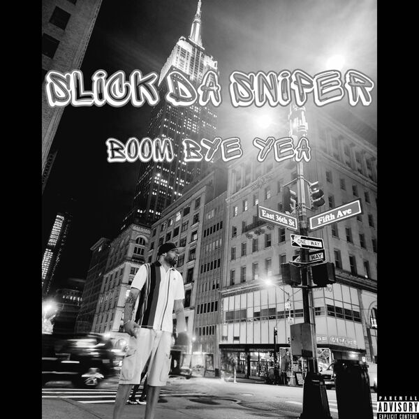 Boom Bye Yea, Slick Da Sniper - Qobuz