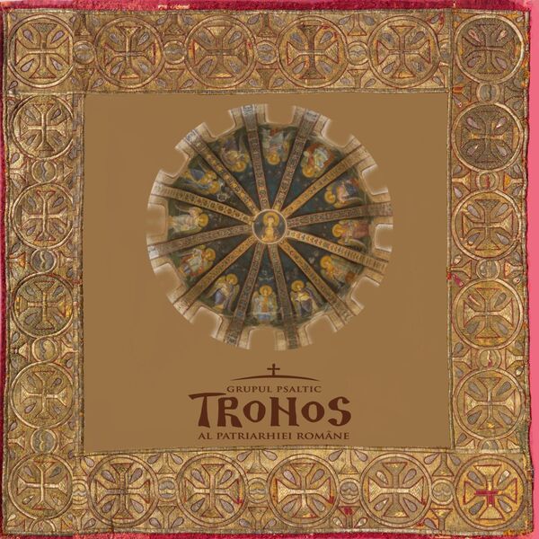 Cântări bizantine, TRONOS - corul de psalți al Patriarhiei Române - Qobuz