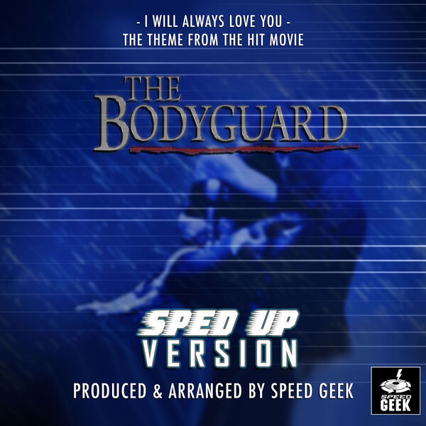I Will Always Love You (From "The Bodyguard") (Sped Up), Speed Geek - Qobuz