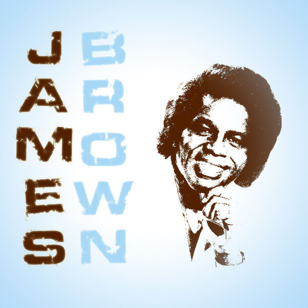 James Brown Greatest Hits, James Brown - Qobuz
