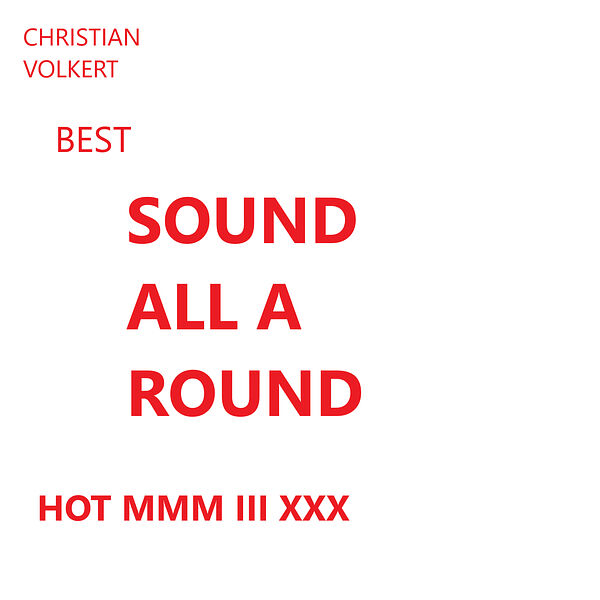 Best Sound All a Round Hot MMM III XXX, CHRISTIAN VOLKERT - Qobuz