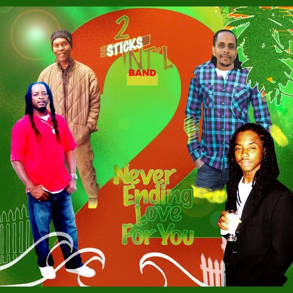 Never Ending Love for You, 2 Sticks Int'l Band - Qobuz