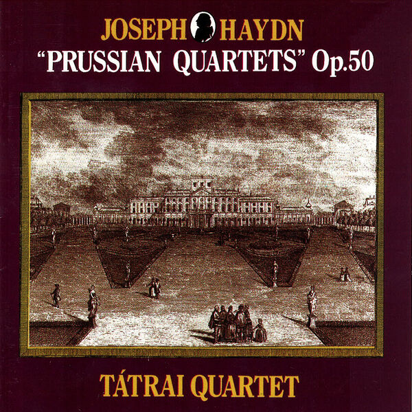 Haydn: String Quartets Nos. 36-41, Op. 50, Nos. 1-6, "Prussian", Tatrai ...