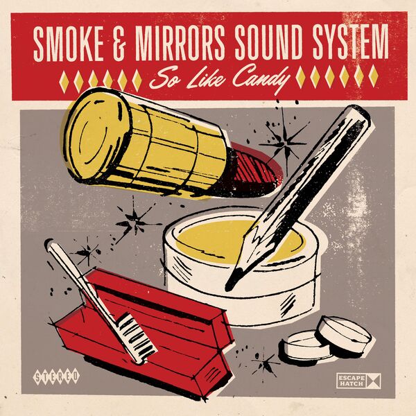 So Like Candy (feat. Chris Dowd), Smoke and Mirrors Sound System - Qobuz
