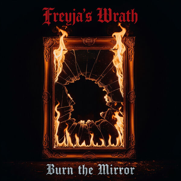 Burn the Mirror, Freyja's Wrath - Qobuz
