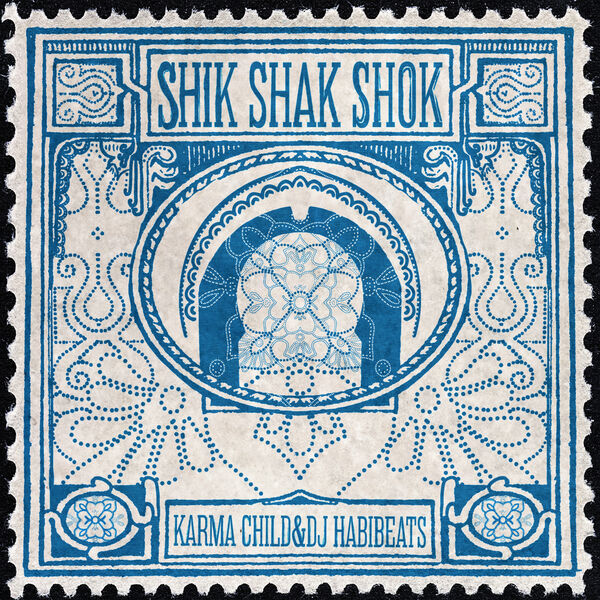 Shik Shak Shok, Karma Child - Qobuz