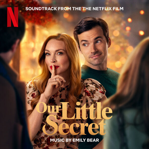 Our Little Secret (Soundtrack from the Netflix Film), Emily Bear - Qobuz