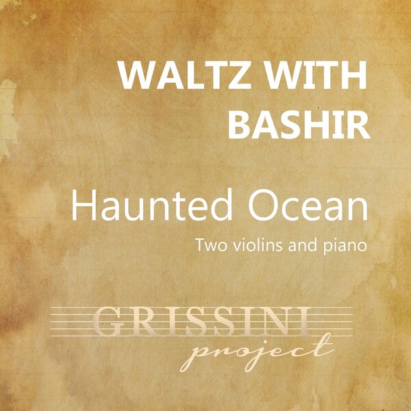 Haunted Ocean (from ''Waltz with Bashir''), Grissini Project - Qobuz