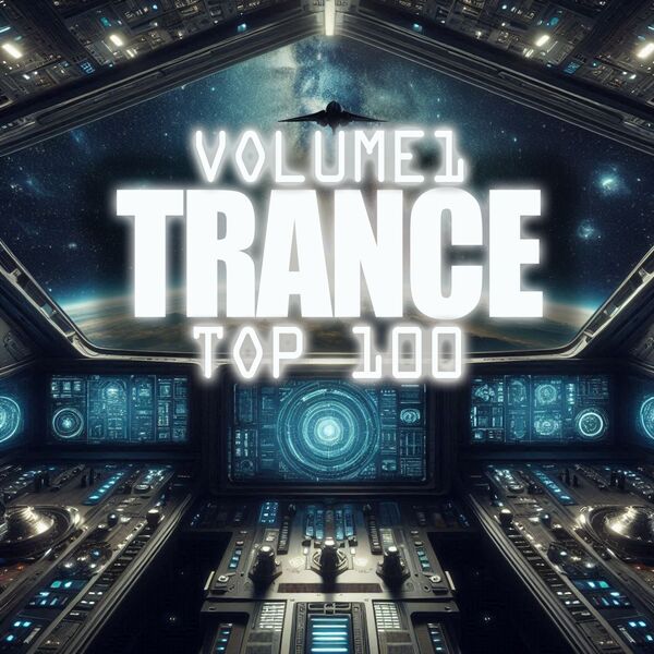 Trance Top 100, Vol. 1, Various Artists - Qobuz