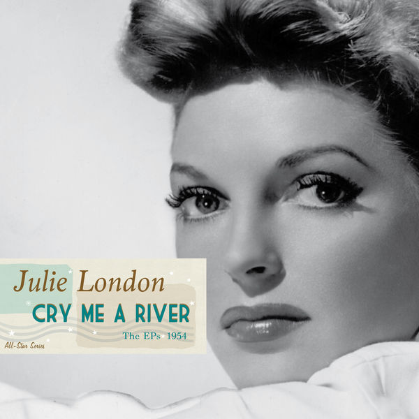 Saga All Stars: Cry Me a River (The EPs 1954), ジュリー・ロンドン - Qobuz