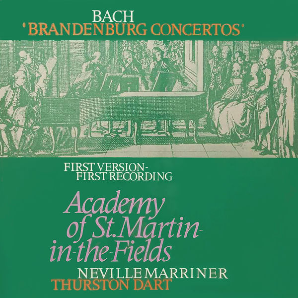 Bach, J.S.: Brandenburg Concertos Nos. 1-6, Sir Neville Marriner - Qobuz