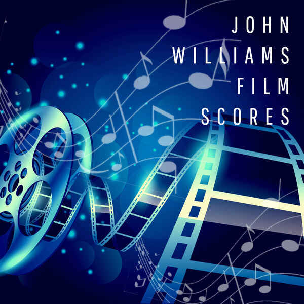 John Williams - Film Scores, John Williams - Qobuz