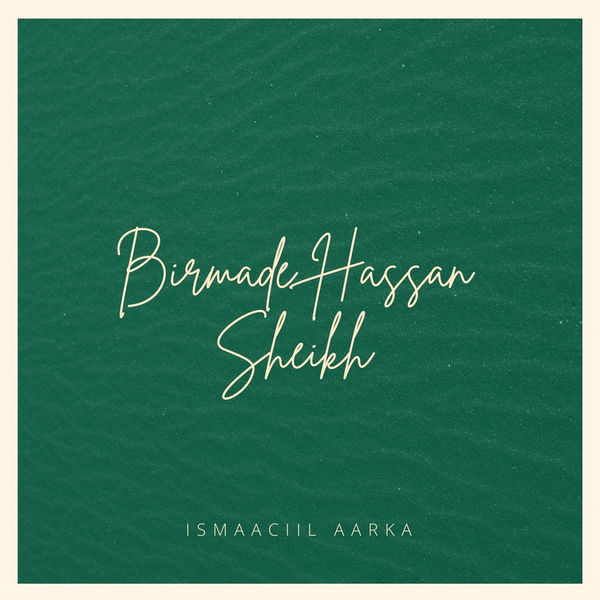 Birmade Hassan Sheikh, Ismaaciil Aarka - Qobuz