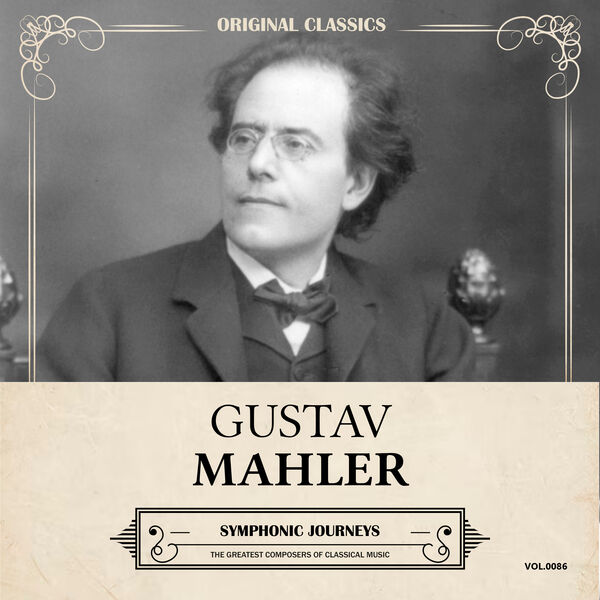 Original Classics, Vol. 086: Gustav Mahler, Symphonic Journeys, Gustav ...