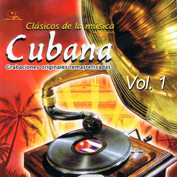 Clásicos de La Música Cubana Volume 1, Various Artists - Qobuz