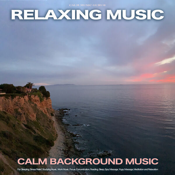 Album Relaxing Music: Calm Background Music For Sleeping, Stress Relief ...