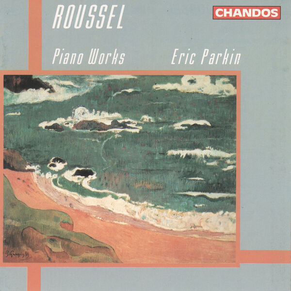 Eric Parkin plays Roussel Piano Works, Eric Parkin - Qobuz