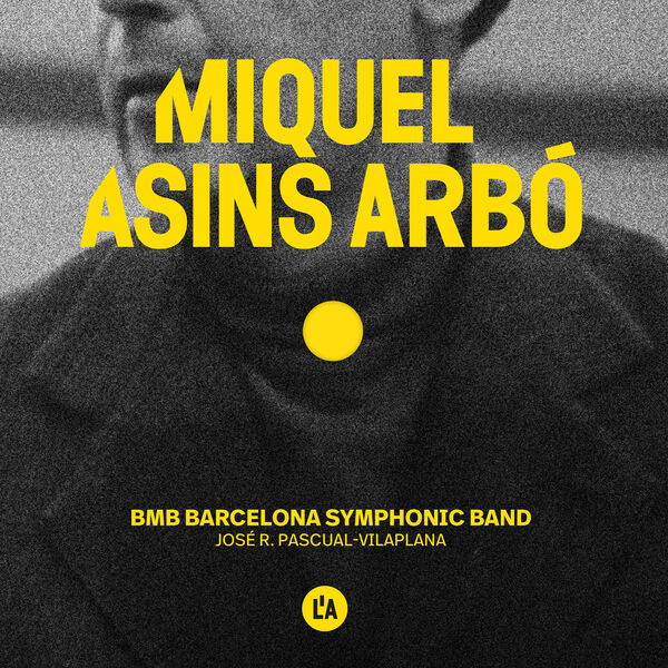 Miguel Asins Arbó: Works for Symphonic Band, Banda Municipal de ...
