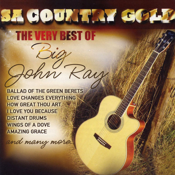 SA Country Gold (The Very Best of Big John Ray), Big John Ray - Qobuz