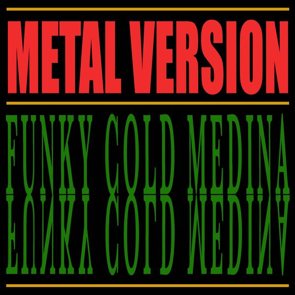 Funky Cold Medina (Metal Version), Leo - Qobuz