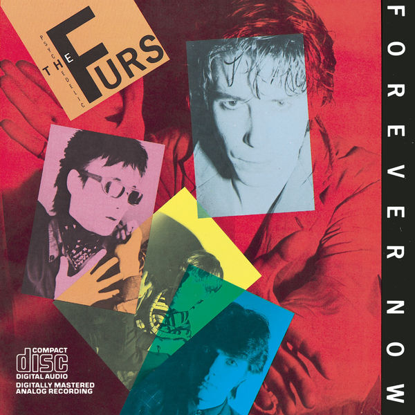 Forever Now, THE PSYCHEDELIC FURS - Qobuz