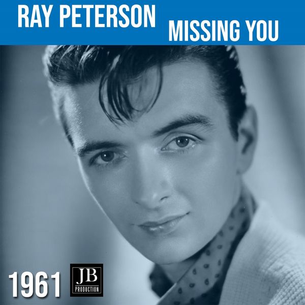Missing You (1961), Ray Peterson - Qobuz