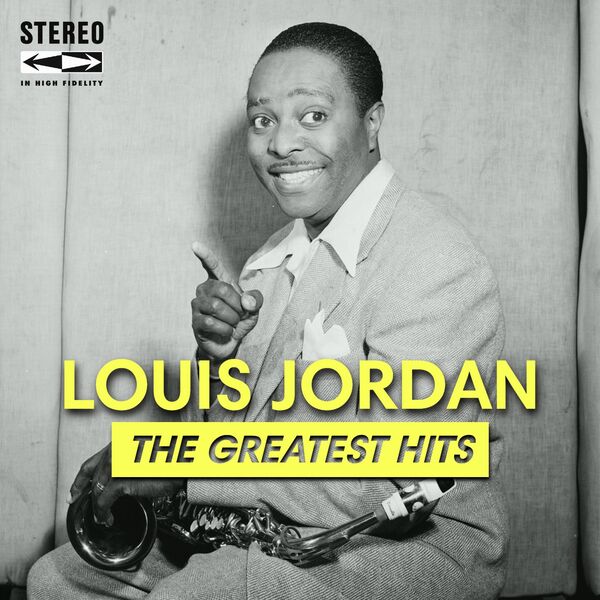 The Greatest Hits (24Bit Remaster), Louis Jordan - Qobuz